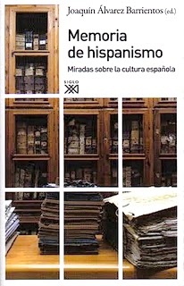 Memoria de hispanismo. Miradas sobre la cultura española - Culturamas