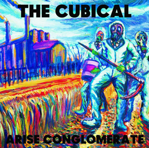“Arise Conglomerate” de The Cubical. Rugidos con esencia de blues ...