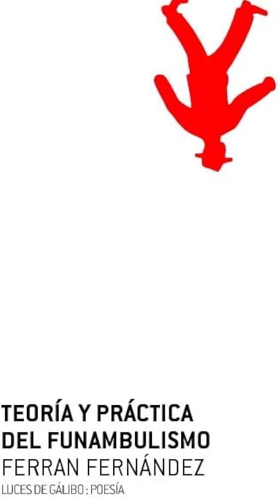 "Teoría y práctica del funambulismo", de Ferran Fernández - Culturamas