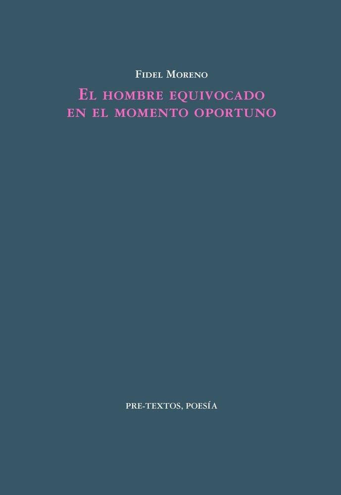 "El hombre equivocado en el momento oportuno", de Fidel Moreno - Culturamas